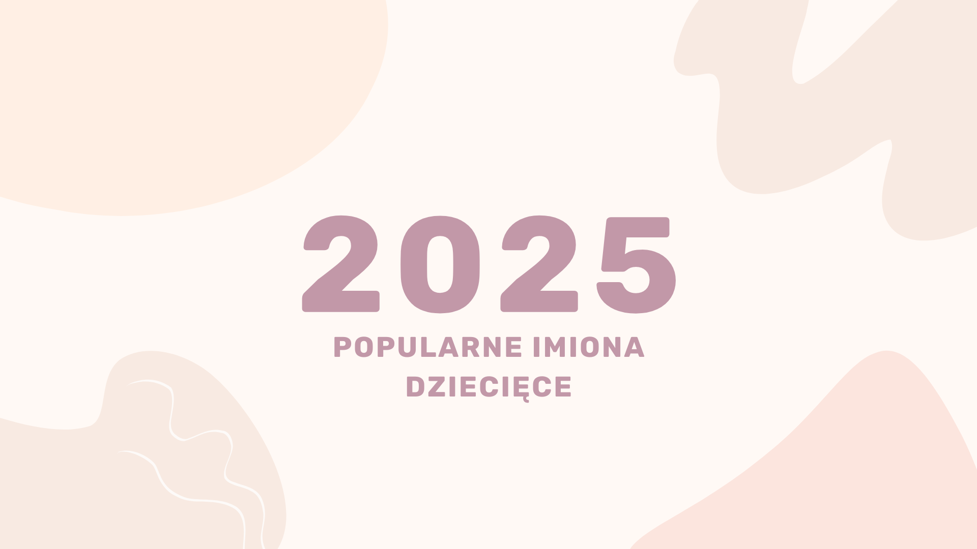 Popularne Imiona Dziecięce 2025: Najmodniejsze Imiona dla Chłopców ...